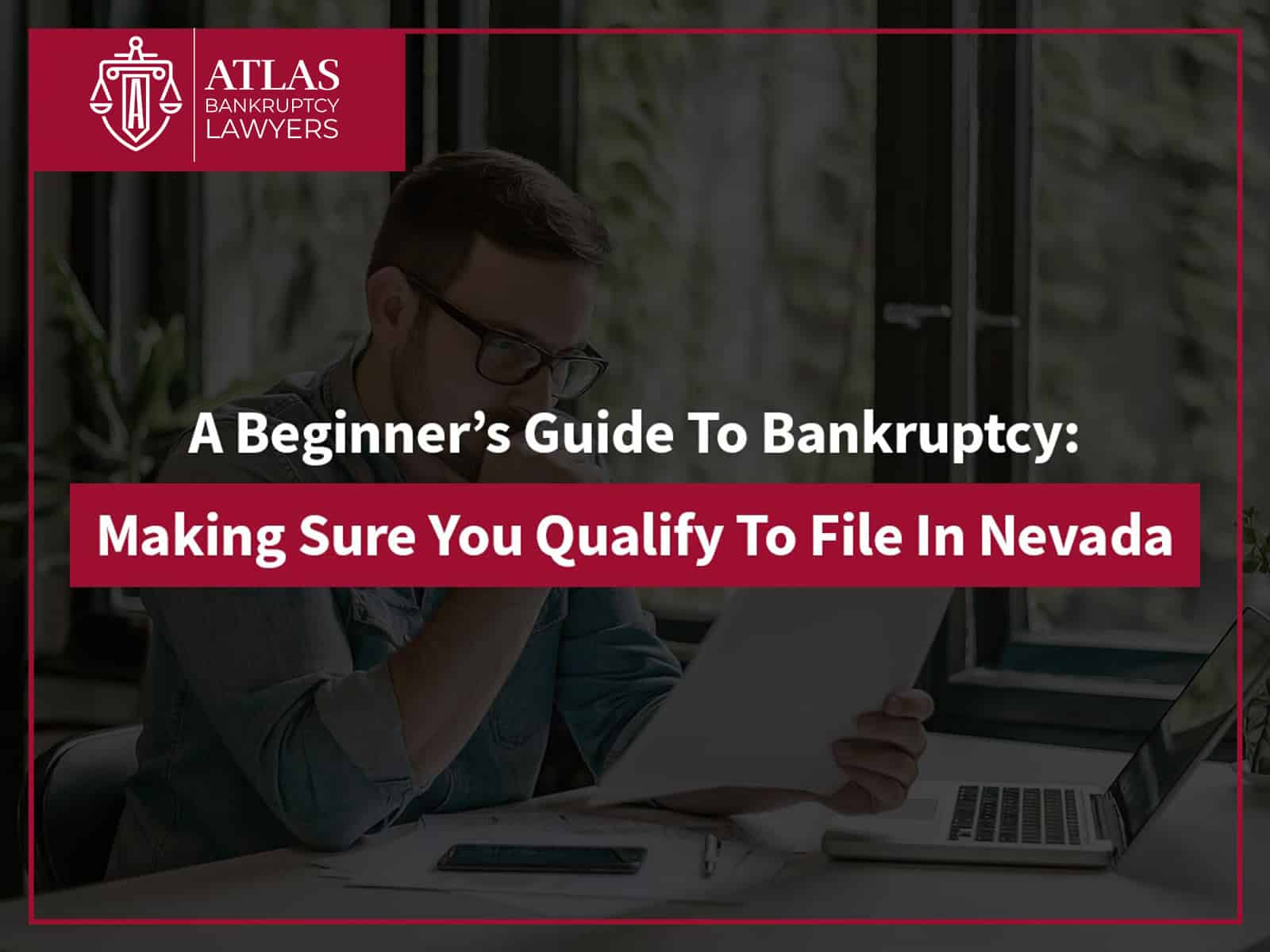 Beginner's Guide: Ensure You Qualify for Bankruptcy in Nevada
